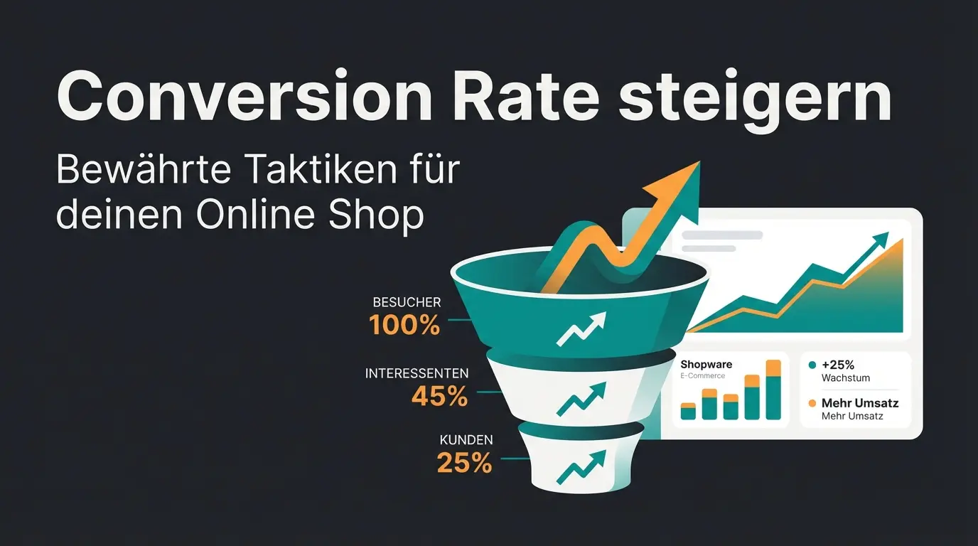 Conversion Rate steigern: 15 bewährte Taktiken für deinen Online Shop